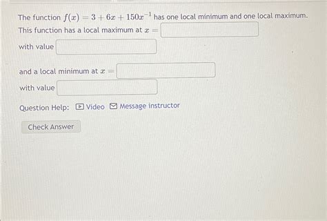 Solved The Function Fx36x150x 1 ﻿has One Local Minimum