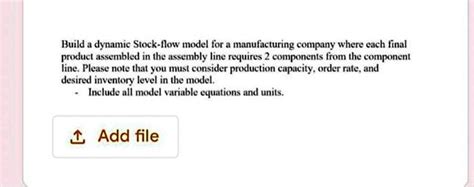 Solved Build A Dynamic Stock Flow Model For A Manufacturing Company Where Each Final Product