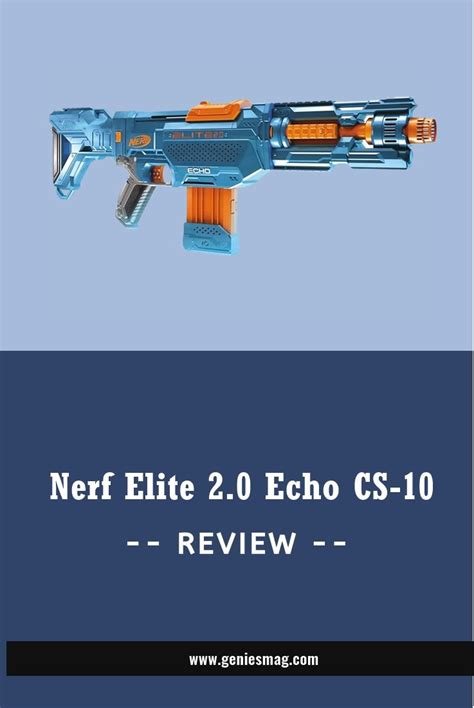 Nerf Elite 2 0 Echo Cs 10 Review 2024 Genies Mag