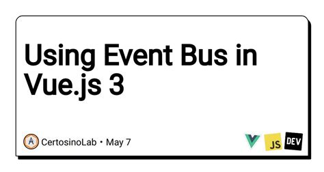 Using Event Bus In Vuejs 3 Vuejs Developers 17 Comments
