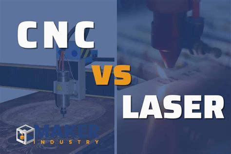 Cnc Vs Laser Cutter Differences Explained Zsvjoq