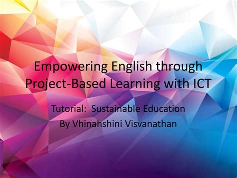 Empowering English Through Project Based Learning With Ictpptx