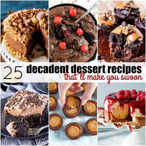 25 Decadent Dessert Recipes Thatll Make You Swoon ⋆ Real Housemoms