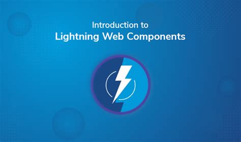 Lightning Web Components Guide You All Need To Know