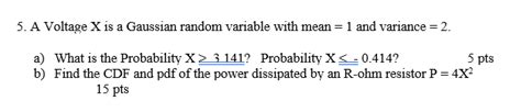 solved 5 a voltage x is a gaussian random variable with