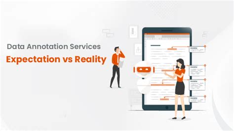 Data Annotation Services Expectation Vs Reality Data Labeling And Image Annotation Services