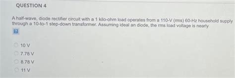 Solved A Half Wave Diode Rectifier Circuit With A 1
