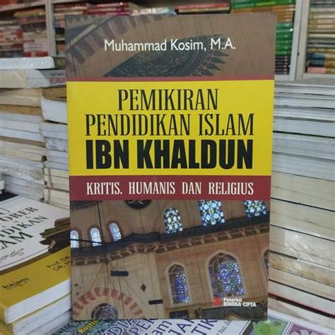 Jual Buku Pemikiran Pendidikan Islam Ibnu Khaldun Lengkap Edisi Terbaru