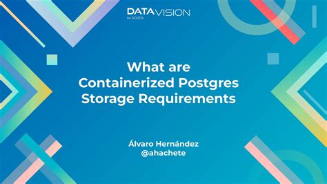 what are containerized postgres storage requirements speaker deck