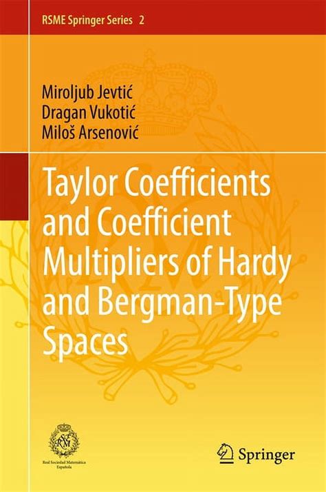 Rsme Springer Taylor Coefficients And Coefficient Multipliers Of Hardy And Bergman Type Spaces