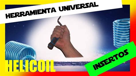 🧰🧰colocar Insertos Helicoil Con La Herramienta Universal ¿que Es