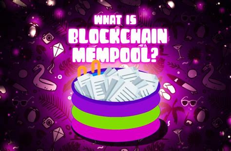 Blockchain Mempool Inside The Transaction Waiting Area