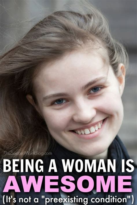 Being A Woman Is Awesome It Is Not A Preexisting Condition The Soccer Mom Blog