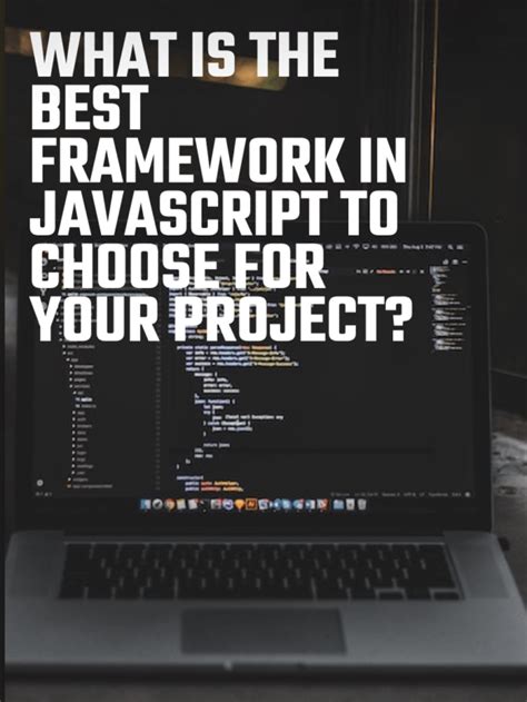 What Is The Best Framework In Javascript To Choose For Your Project