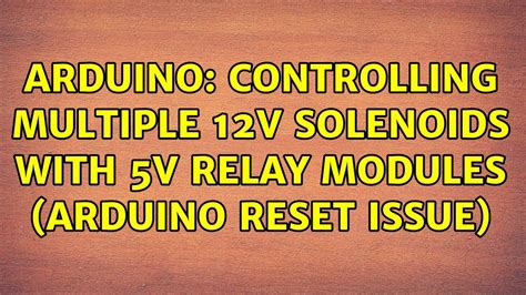 Controlling Multiple Solenoids With Arduino At Gwendolyn Ward Blog