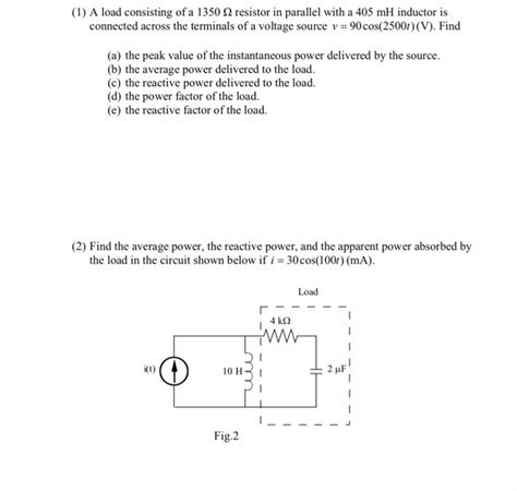 Solved 1 A Load Consisting Ofa 1350 Ω Resistor In Parallel