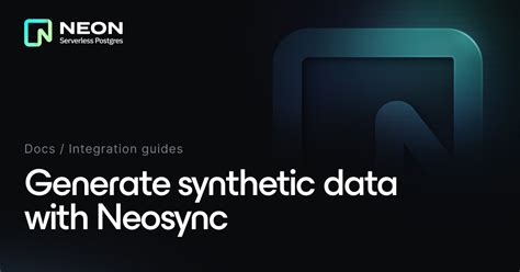 Generate Synthetic Data With Neosync Neon Docs