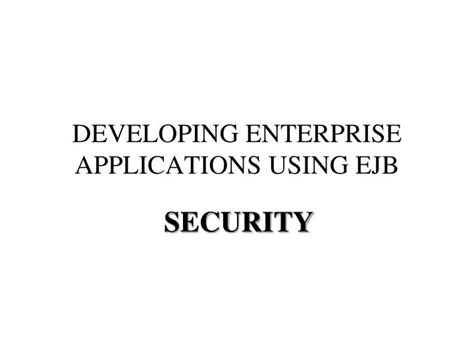 PPT DEVELOPING ENTERPRISE APPLICATIONS USING EJB PowerPoint Presentation ID 5858211