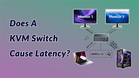Kvm Switch Latency Does It Impact Your Gaming Or Work