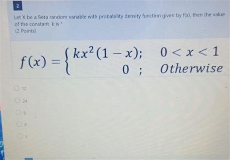 Solved Let X Be A Beta Random Variable With Probability