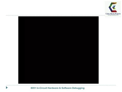 8051 in circuit hardware and software debugging ppt