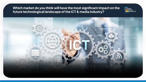 Driving Technological Transformation Impact Of Ict And Media