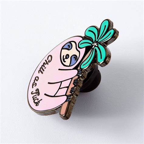 Chill As Fuck Sloth Enamel Pin Punkypins