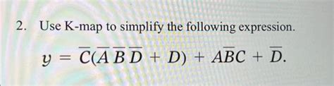 Solved Use K Map To Simplify The Following Expression Chegg Com