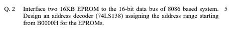 Solved 2 Interface Two 16 Kb Eprom To The 16 Bit Data Bus Of