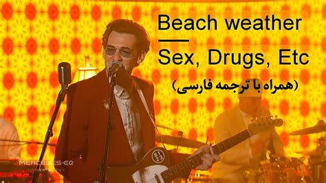 اجراء زنده آهنگ Sex Drugs Et Cetera Beach Weather با ترجمه