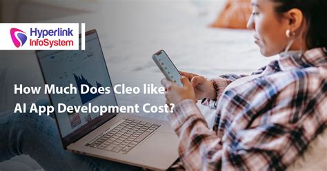How Much Does Cleo Like Ai App Development Cost Hyperlink Infosystem
