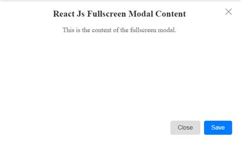 React Js Fullscreen Modal Popup Modal Dialog