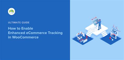 How To Enable Enhanced ECommerce Tracking In WooCommerce OptinMonster