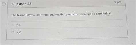 Solved Question 281ptsthe Naïve Bayes Algorithm Requires