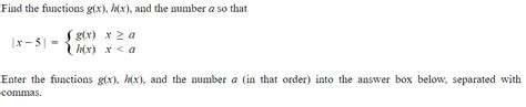 Solved Find The Functions G X H X And The Number A So Chegg Com
