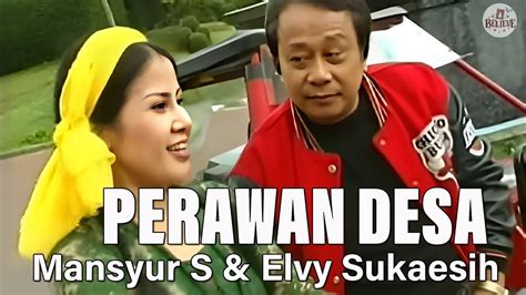 Perawan Desa Mansyur S And Elvy Sukaesih Official Lirik Video Youtube