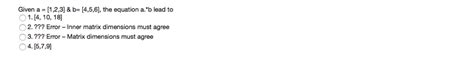 solved given a [1 2 3] and b [4 5 6] the equation