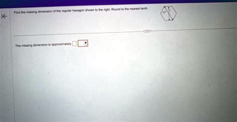 Find The Missing Dimension Of The Regular Hexagon Shown To The Right Round To The Nearest Tenth