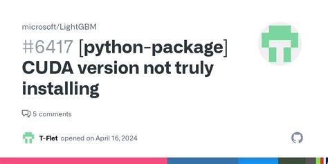 Python Package Cuda Version Not Truly Installing · Issue 6417 · Microsoftlightgbm · Github