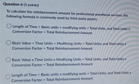 Question 6 3 Points To Calculate The Reimbursement Amount For Professional Anesthesia Services