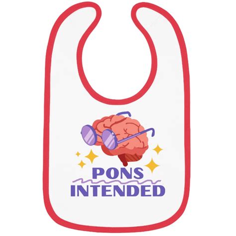 Pons Intended Neuroscience Puns Bibs Sold By Allwallarts Sku 70047413 50 Off Printerval