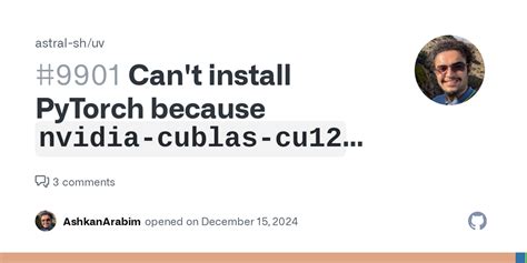 Cant Install Pytorch Because `nvidia Cublas Cu12` Cant Be Installed · Issue 9901 · Astral Sh