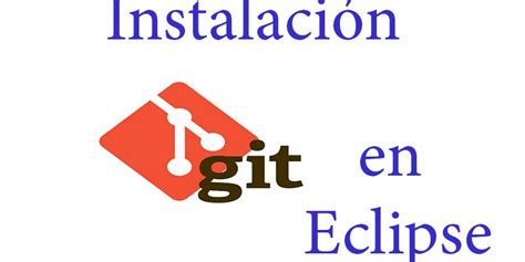 Instalar Git En Eclipse Tutoriales