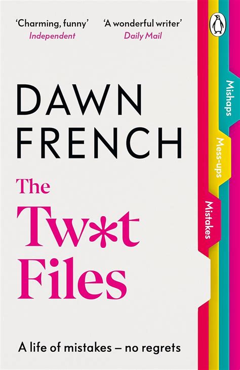 The Twat Files A Hilarious Sort Of Memoir Of Mistakes Mishaps And