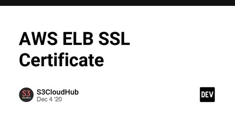 Aws Elb Ssl Certificate Dev Community