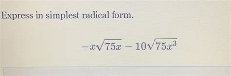 Solved Express In Simplest Radical Form Xsqrt X Sqrt X Math