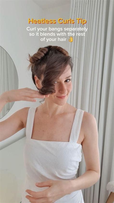 Heatless Curls Tip 🌸 Curl Your Bangs Separately 🌸 If Your Bangs Are