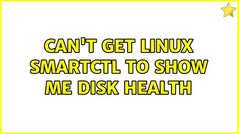 Cant Get Linux Smartctl To Show Me Disk Health Youtube