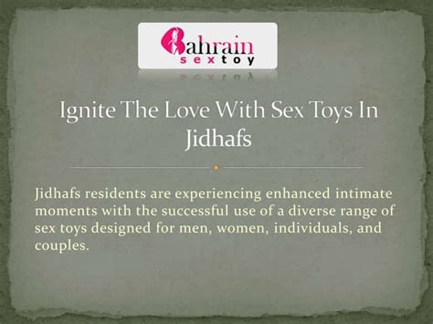 Ignite The Love With Sex Toys In Jidhafs Ppt