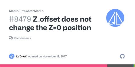 Z Offset Does Not Change The Z 0 Position Issue 8479 MarlinFirmware Marlin GitHub